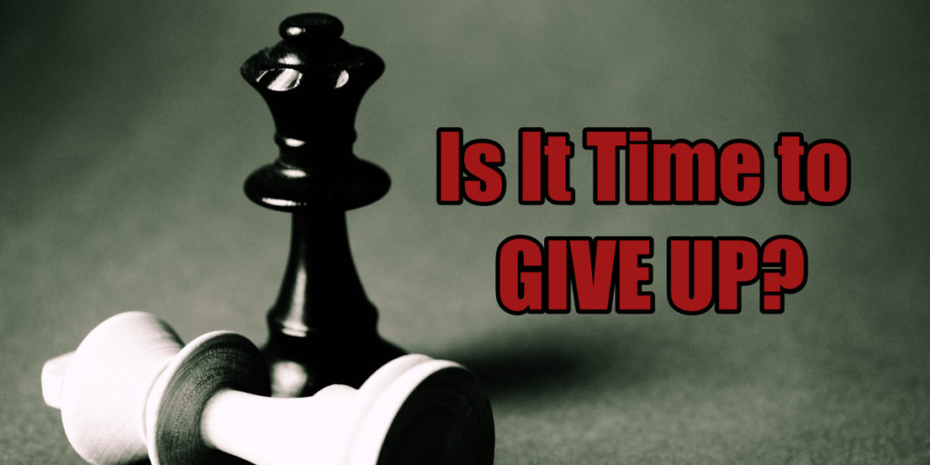 Is It Time to Give Up? – Internet Marketing Coach Terry Dean