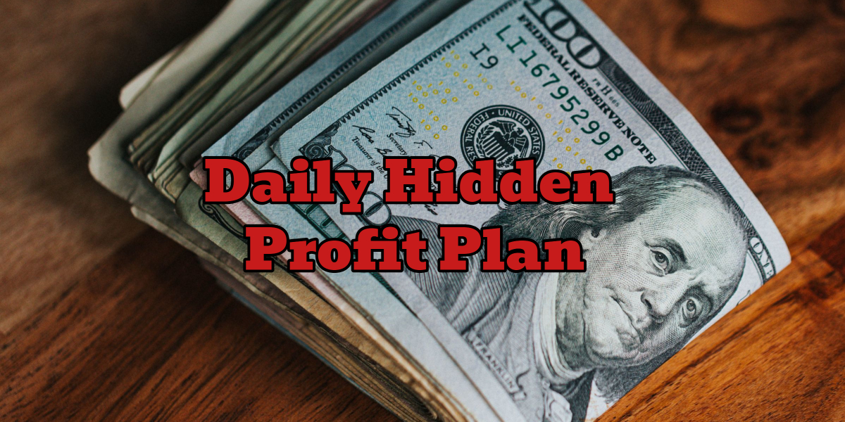 Daily Hidden Profit Plan