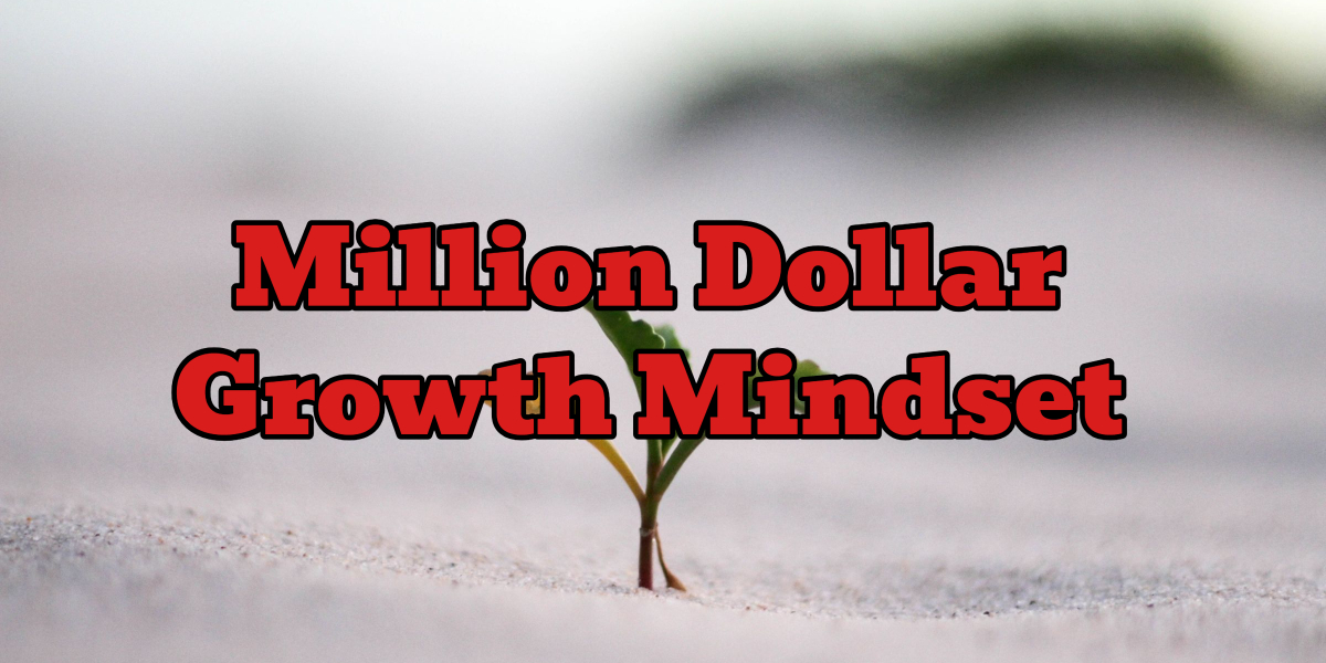 Million Dollar Growth Mindset