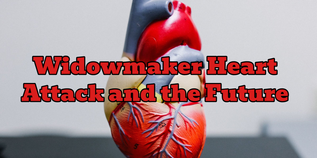 Widowmaker Heart Attack and the Future